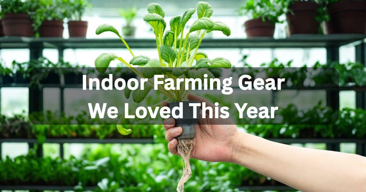 Indoor Farming Gear We Loved In 2025: 15 Must-Have Tools for Thriving ...